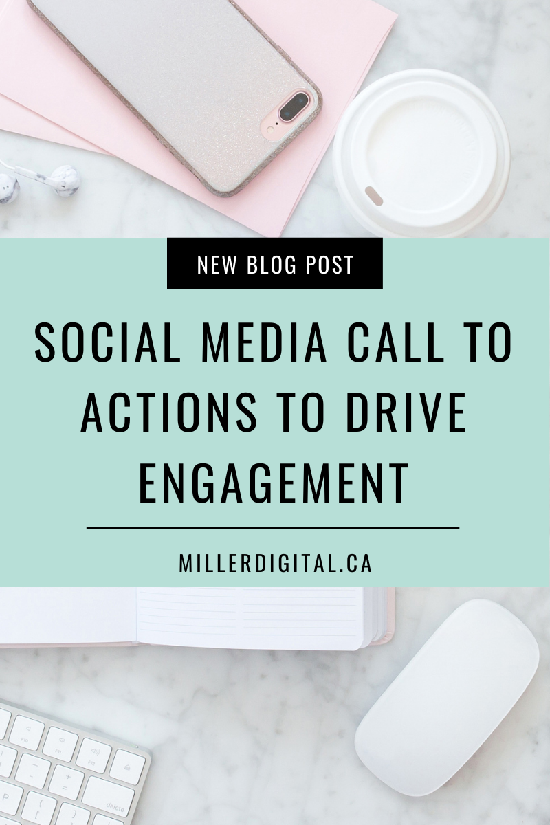 Social media call to actions to drive engagement - Miller Digital